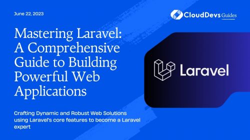 Mastering Laravel: A Guide to Building Powerful Web Applications