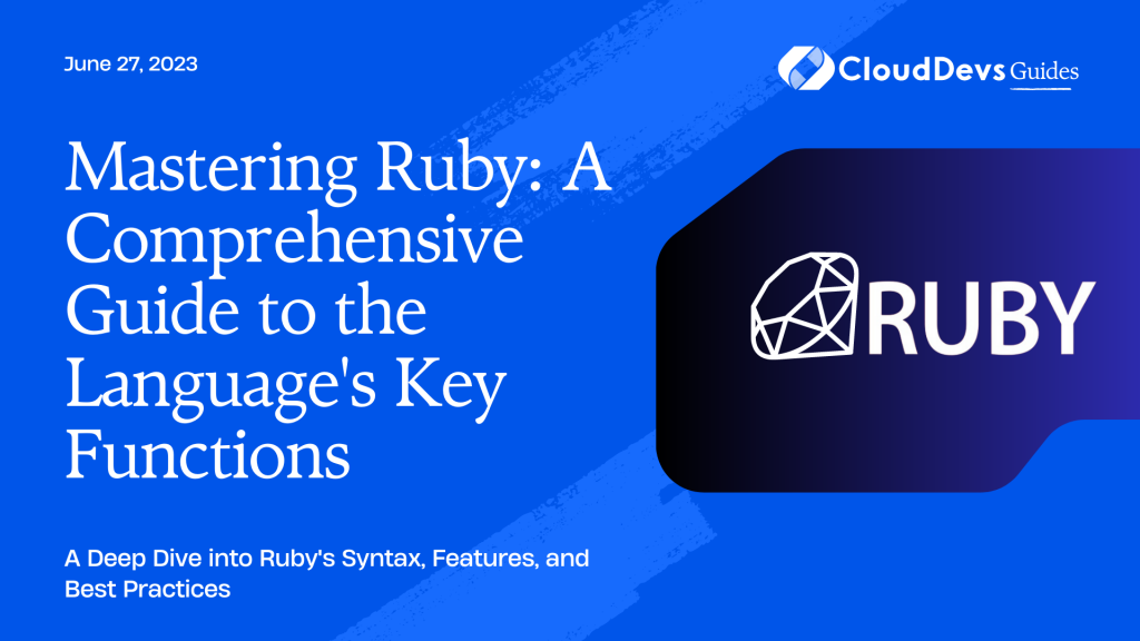 Mastering Ruby: A Comprehensive Guide to the Language's Key Functions