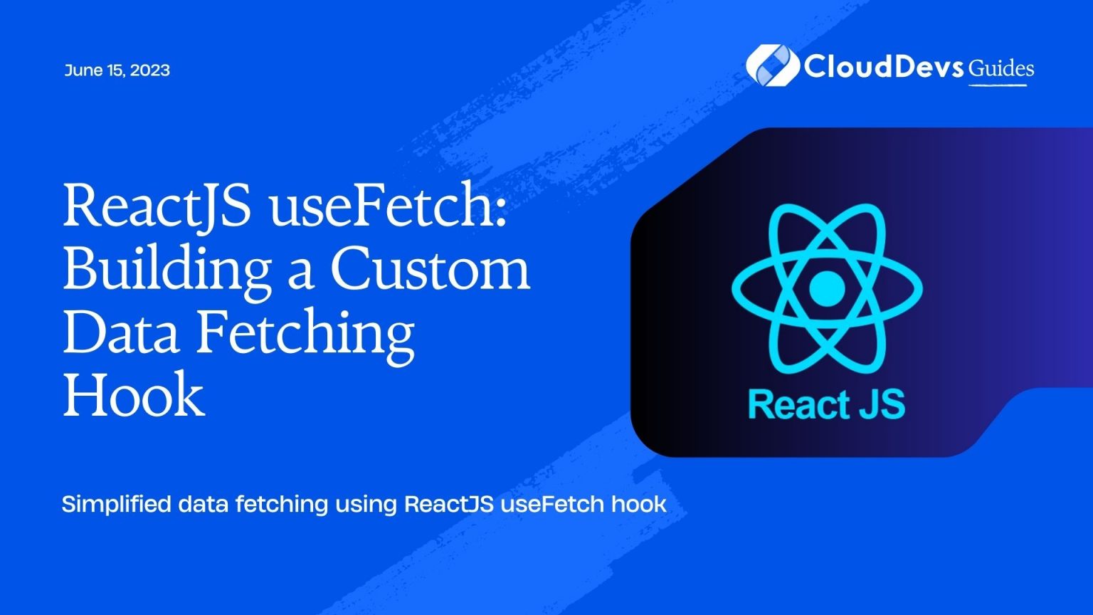 Simplifies data fetching using ReactJS useFetch hook