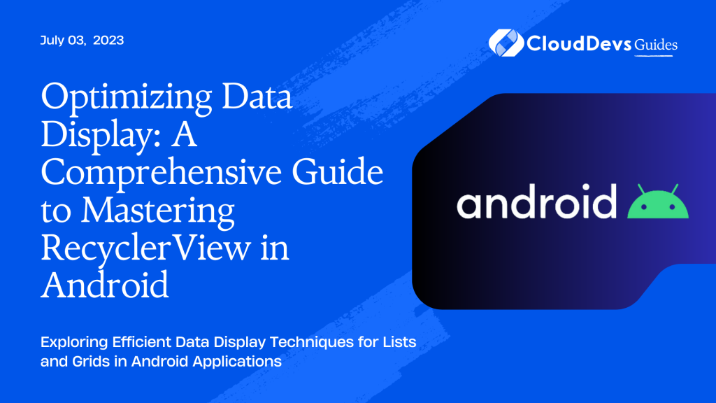 Optimizing Data Display A Comprehensive Guide To Mastering Recyclerview In Android