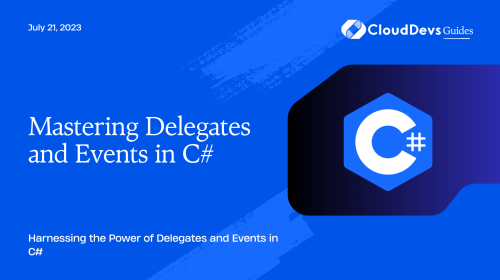 Mastering Delegates and Events in C#