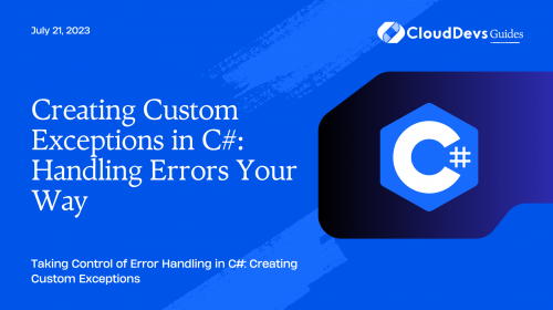 Creating Custom Exceptions In C Handling Errors Your Way