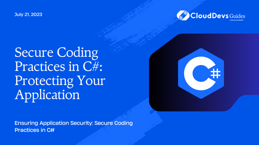 Secure Coding Practices in C#: Protecting Your Application