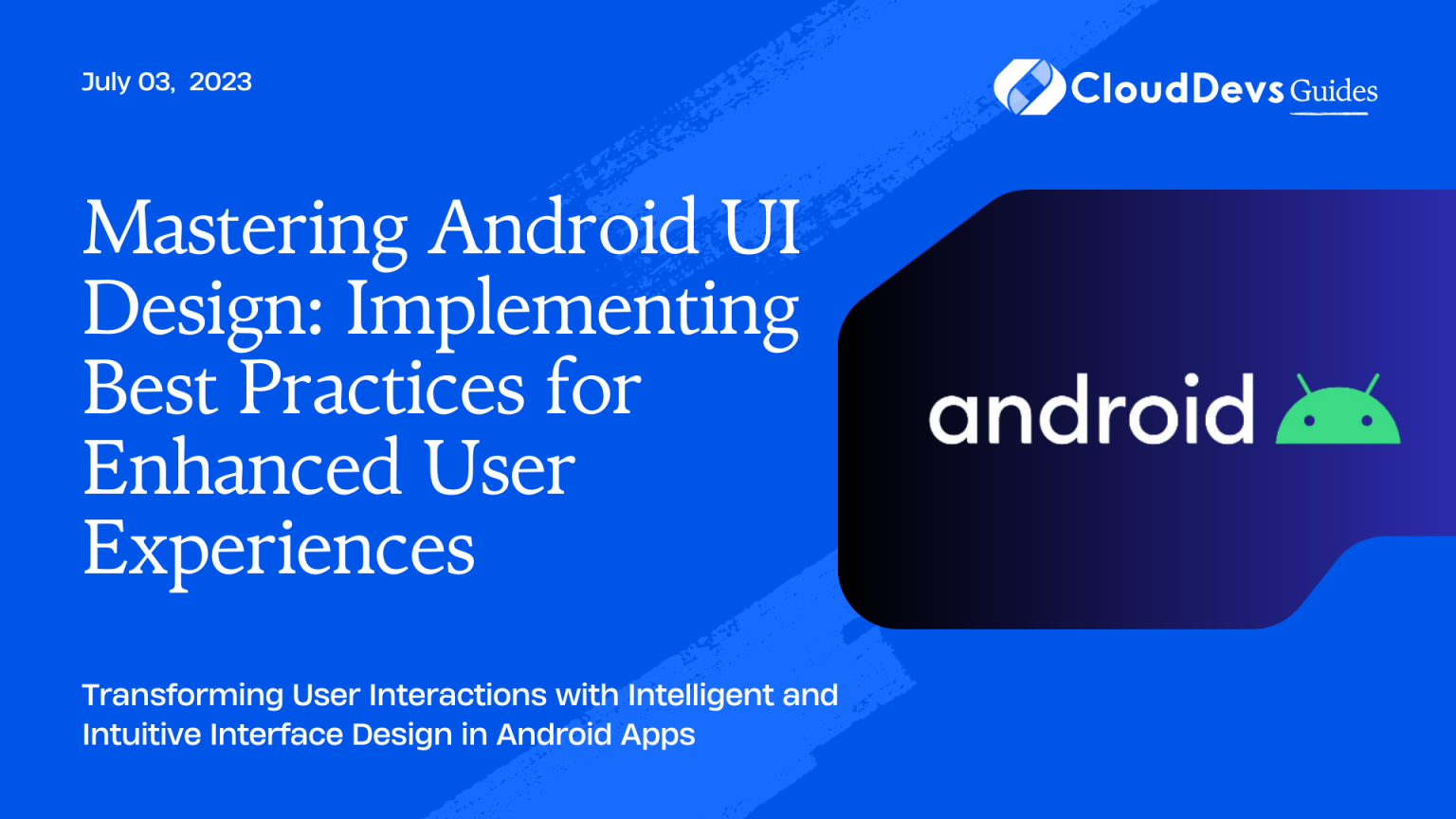 Mastering Android User Interface Design: Implementing Best Practices for Enhanced User Experiences