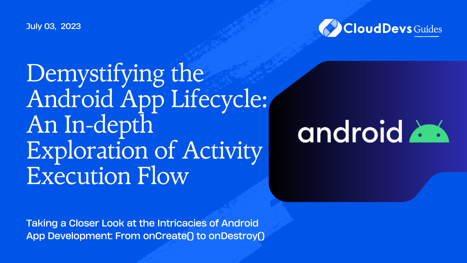 Demystifying the Android App Lifecycle: An In-depth Exploration of Activity Execution Flow