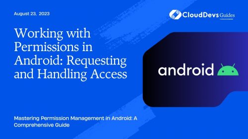 Working with Permissions in Android: Requesting and Handling Access