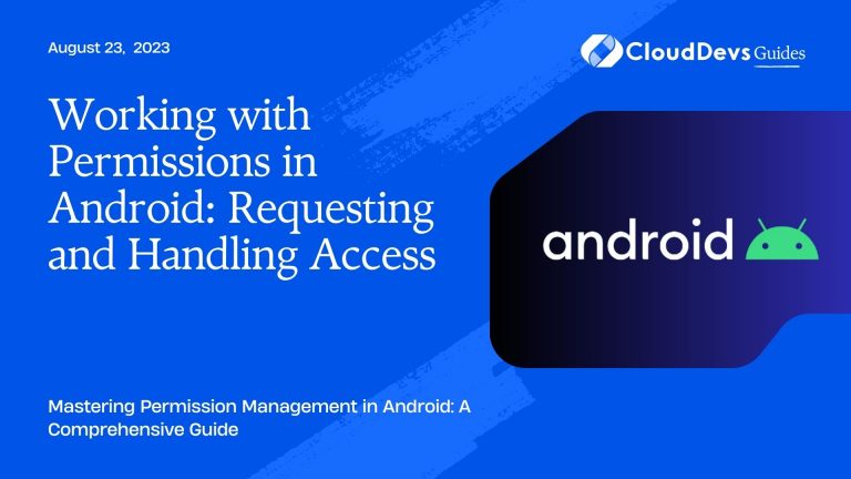 Working With Permissions In Android Requesting And Handling Access