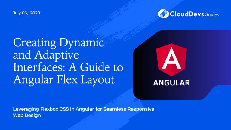 Creating Dynamic And Adaptive Interfaces A Guide To Angular Flex Layout