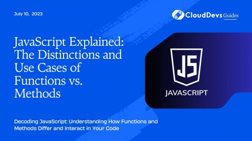 Javascript Explained The Distinctions And Use Cases Of Functions Vs Methods