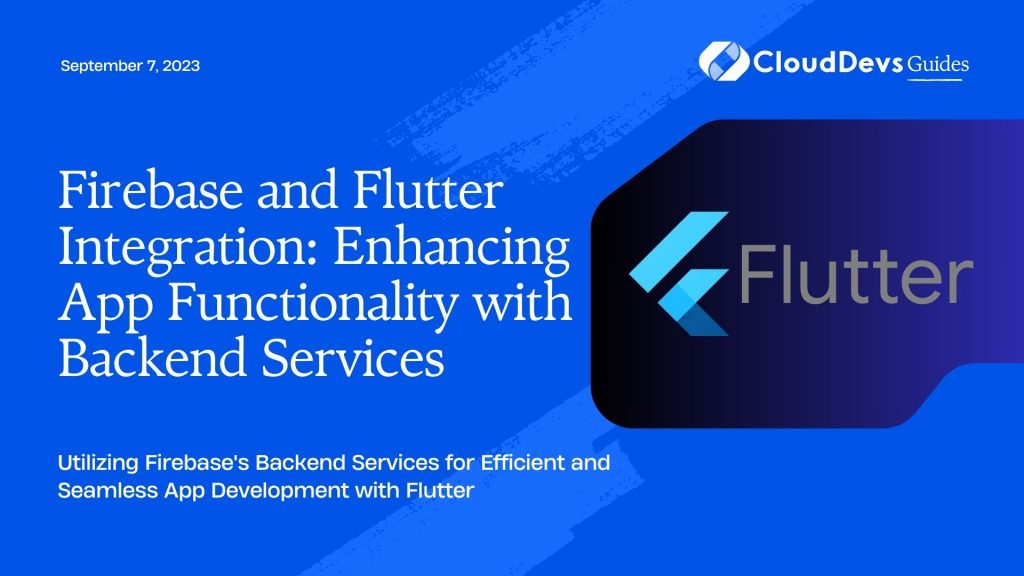 Firebase and Flutter Integration: Enhancing App Functionality with ...