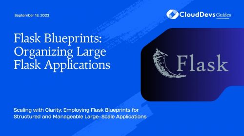 Flask Blueprints: Organizing Large Flask Applications