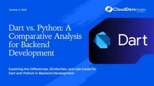 Dart vs. Python: A Comparative Analysis for Backend Development