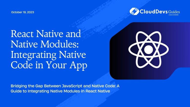 React Native and Native Modules: Integrating Native Code in Your App React Native and Native Modules: Integrating Native Code in Your App