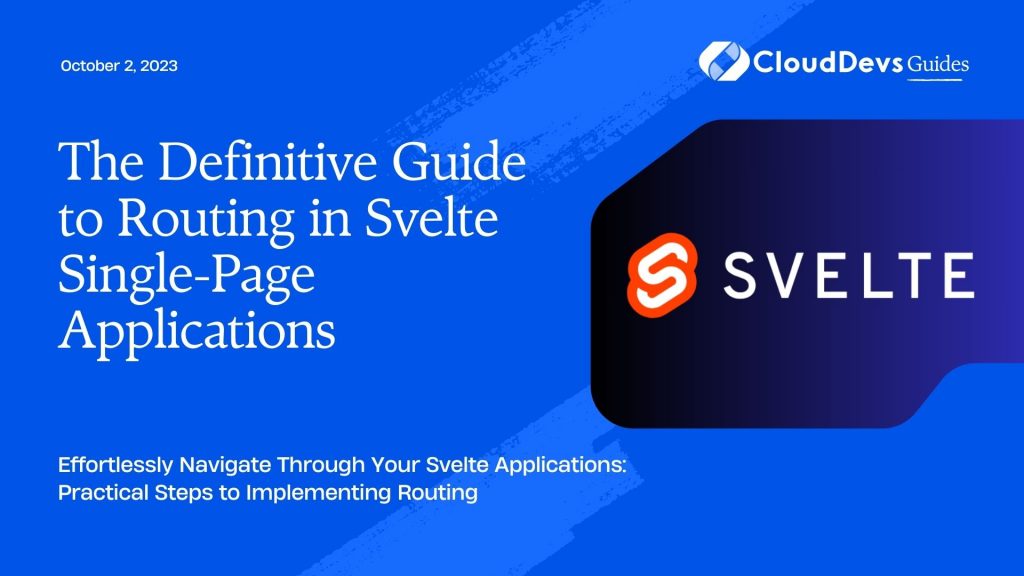 The Definitive Guide to Routing in Svelte Single-Page Applications
