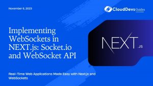 Implementing WebSockets in NEXT.js: Socket.io and WebSocket API