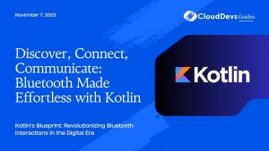 Discover Connect Communicate Bluetooth Made Effortless With Kotlin