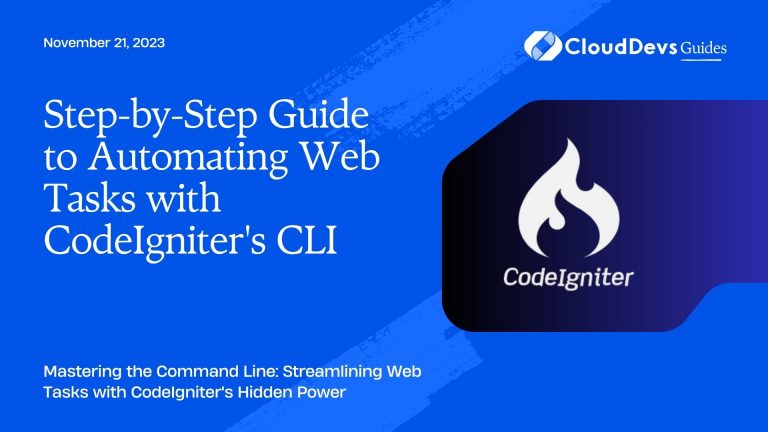 Step-by-Step Guide to Automating Web Tasks with CodeIgniter's CLI