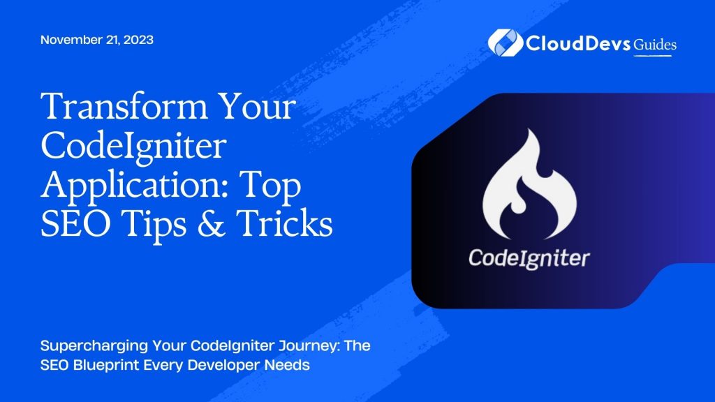 Transform Your CodeIgniter Application: Top SEO Tips & Tricks