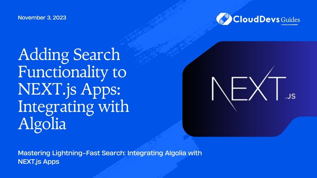 Adding Search Functionality to NEXT.js Apps: Integrating with Algolia