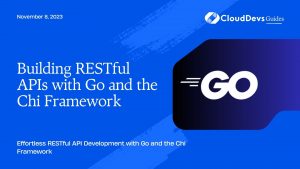 Building RESTful APIs with Go and the Chi Framework
