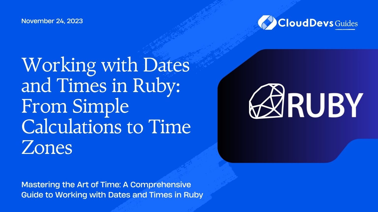 Working With Dates And Times In Ruby From Simple Calculations To Time