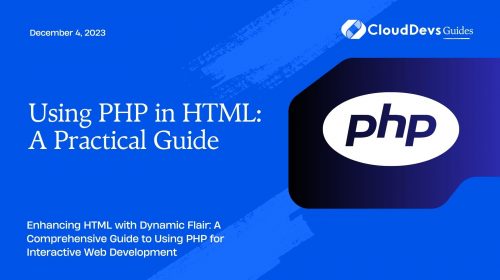 Using PHP in HTML: A Practical Guide