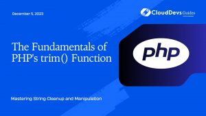The Fundamentals of PHP's trim() Function