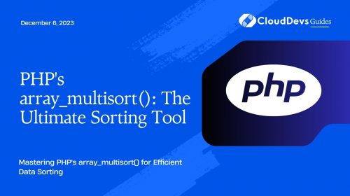 PHP's array_multisort(): The Ultimate Sorting Tool PHP's array_multisort(): The Ultimate Sorting Tool