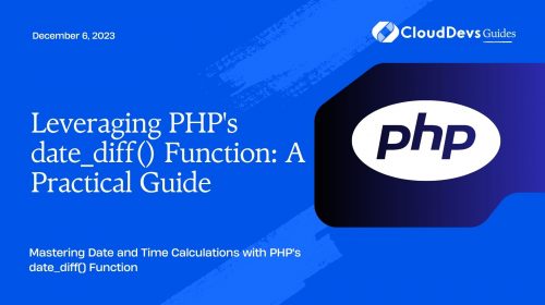 Leveraging Php S Date Diff Function A Practical Guide