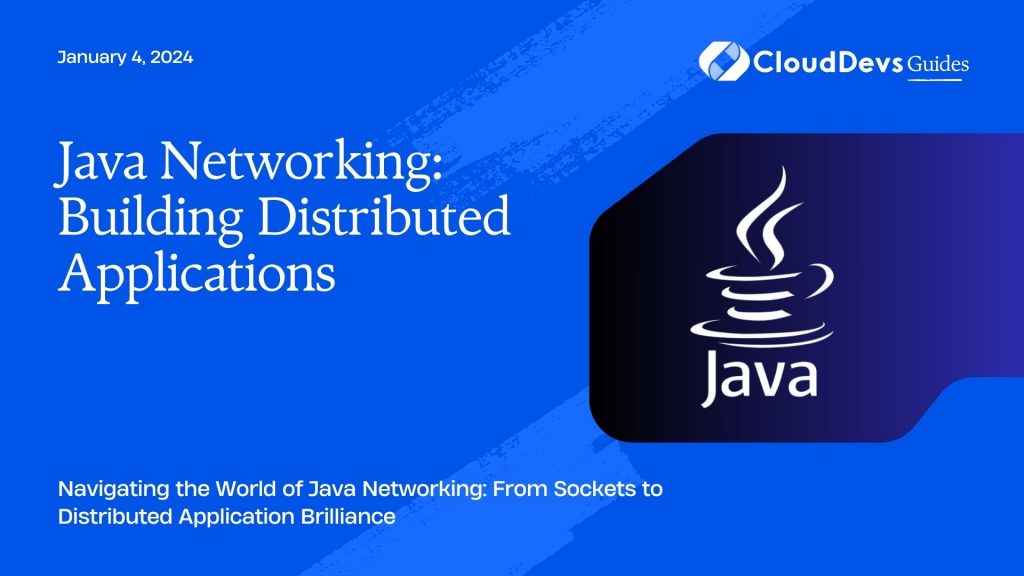 Java Networking: Building Distributed Applications