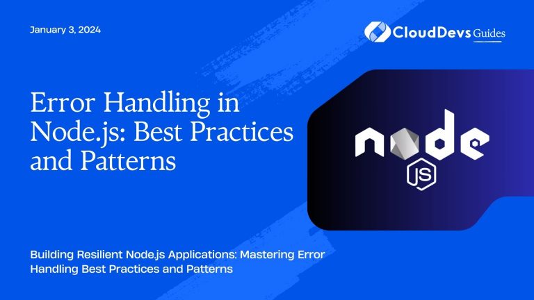 Error Handling In Nodejs Best Practices And Patterns