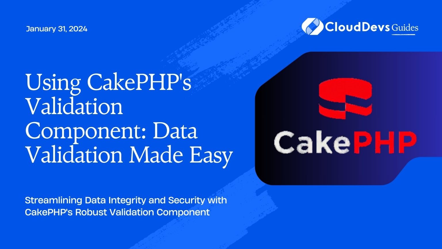 Using CakePHP's Validation Component: Data Validation Made Easy