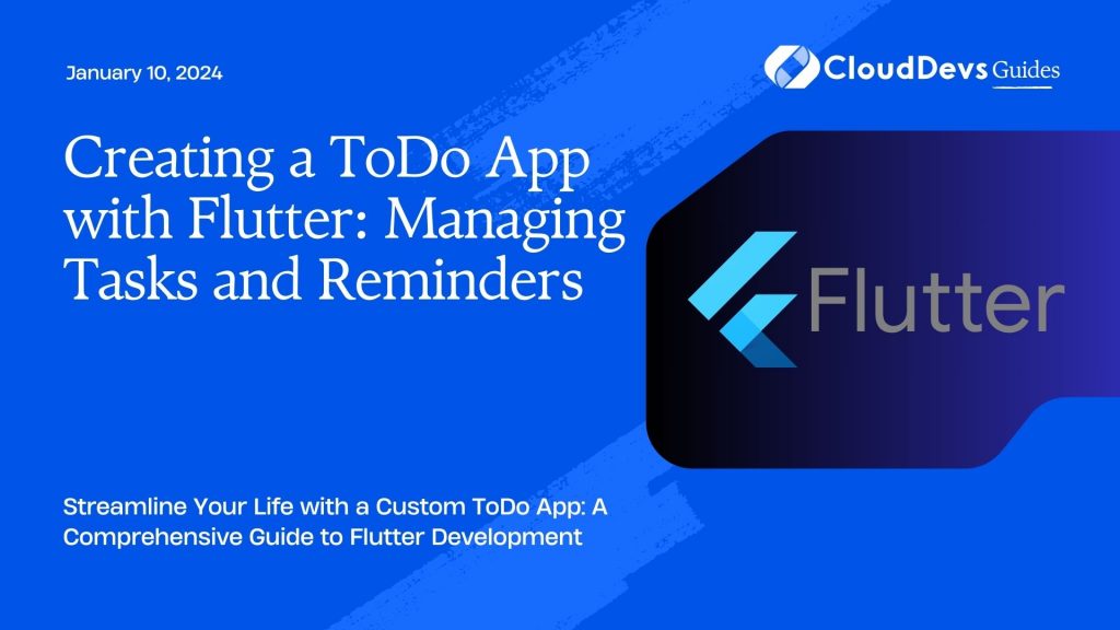 Creating A Todo App With Flutter Managing Tasks And Reminders