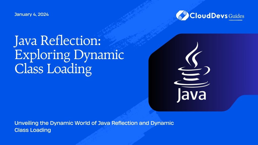 Java Reflection: Exploring Dynamic Class Loading