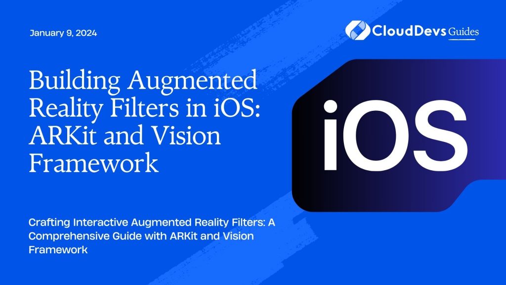 Building Augmented Reality Filters In Ios Arkit And Vision Framework