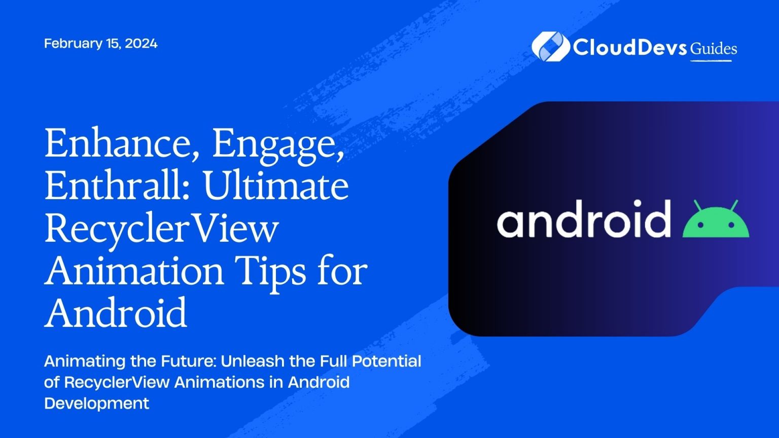 Enhance, Engage, Enthrall: Ultimate RecyclerView Animation Tips for Android