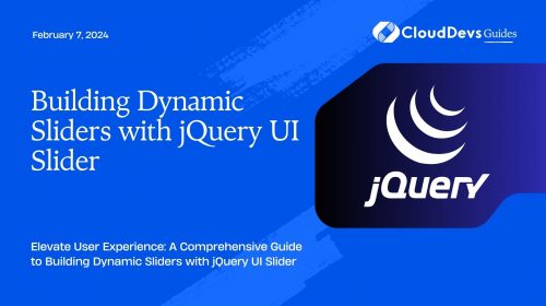Building Dynamic Sliders with jQuery UI Slider Building Dynamic Sliders with jQuery UI Slider