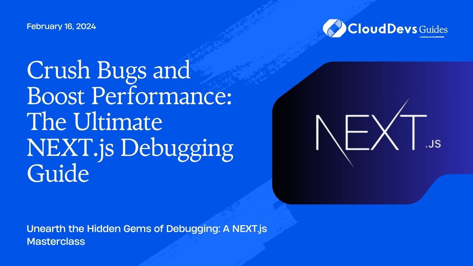 Crush Bugs and Boost Performance: The Ultimate NEXT.js Debugging Guide