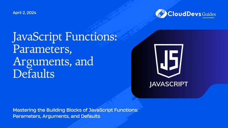 JavaScript Functions: Parameters, Arguments, and Defaults JavaScript Functions: Parameters, Arguments, and Defaults
