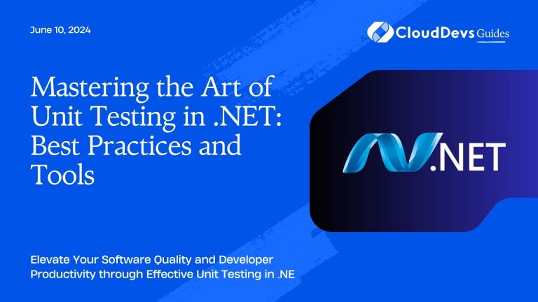 Mastering the Art of Unit Testing in .NET: Best Practices and Tools