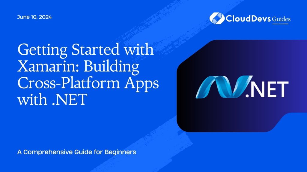 Getting Started with Xamarin: Building Cross-Platform Apps with .NET