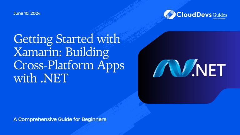 Getting Started with Xamarin: Building Cross-Platform Apps with .NET