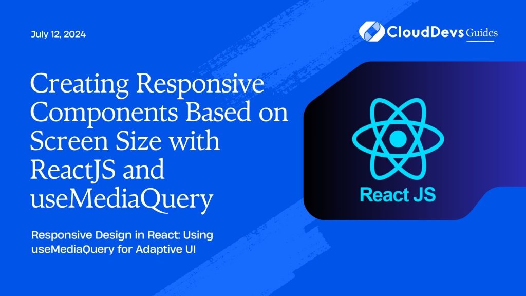 Creating Responsive Components Based on Screen Size with ReactJS and ...