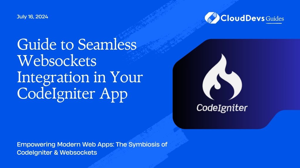 Guide to Seamless Websockets Integration in Your CodeIgniter App