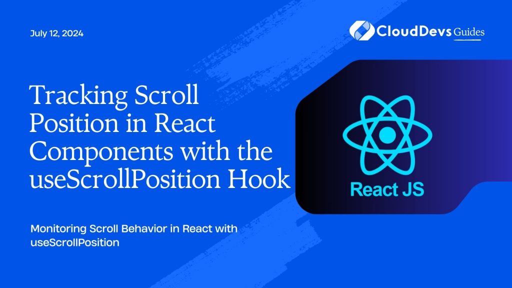 Tracking Scroll Position in React Components with the useScrollPosition Hook