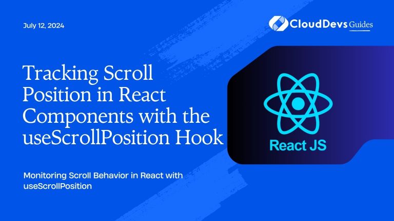 Tracking Scroll Position in React Components with the useScrollPosition Hook