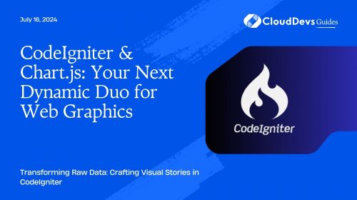 CodeIgniter & Chart.js: Your Next Dynamic Duo for Web Graphics
