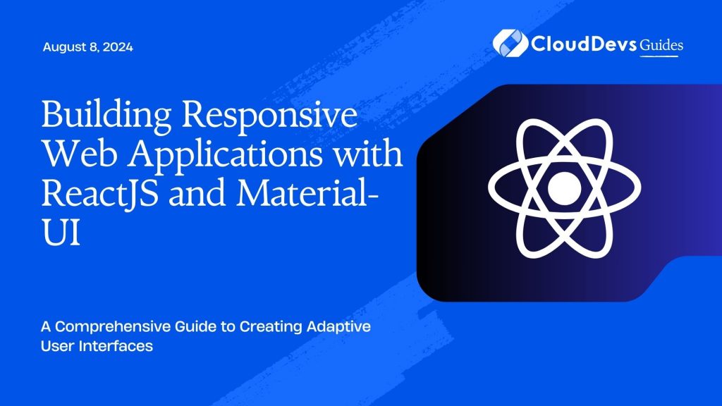 Building Responsive Web Applications with ReactJS and Material-UI