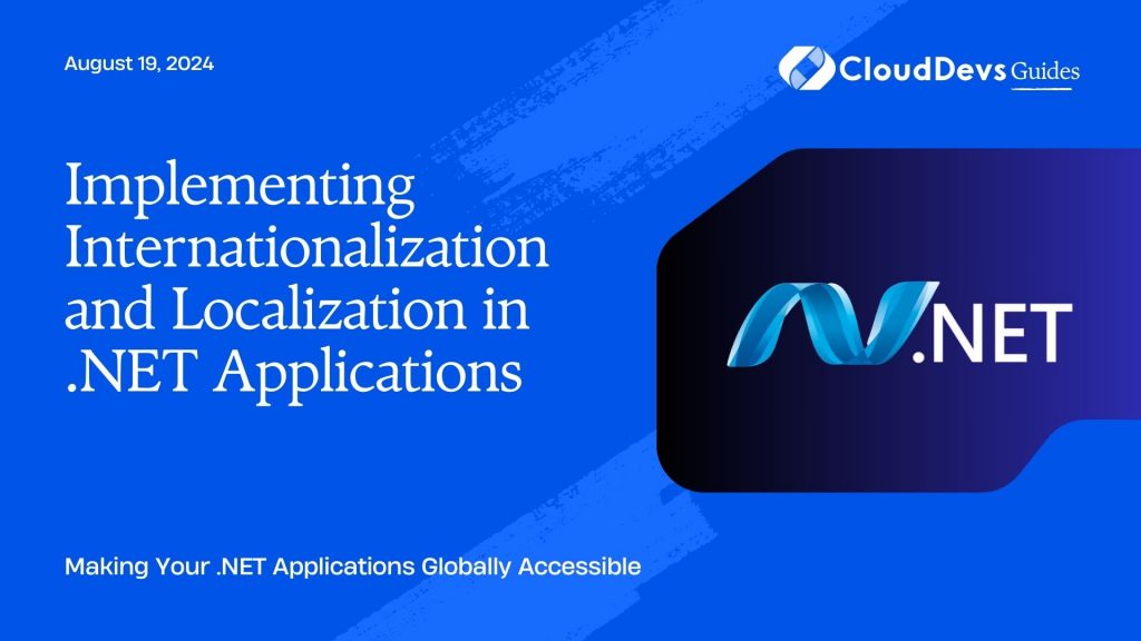 Implementing Internationalization and Localization in .NET Applications Implementing Internationalization and Localization in .NET Applications