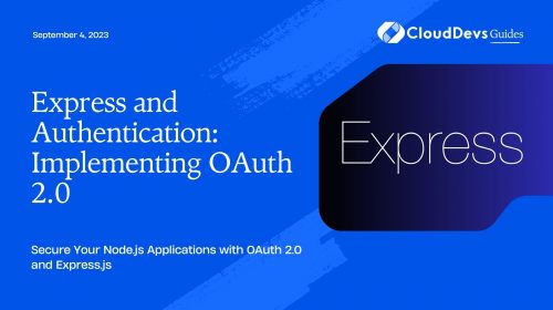 Express and Authentication: Implementing OAuth 2.0